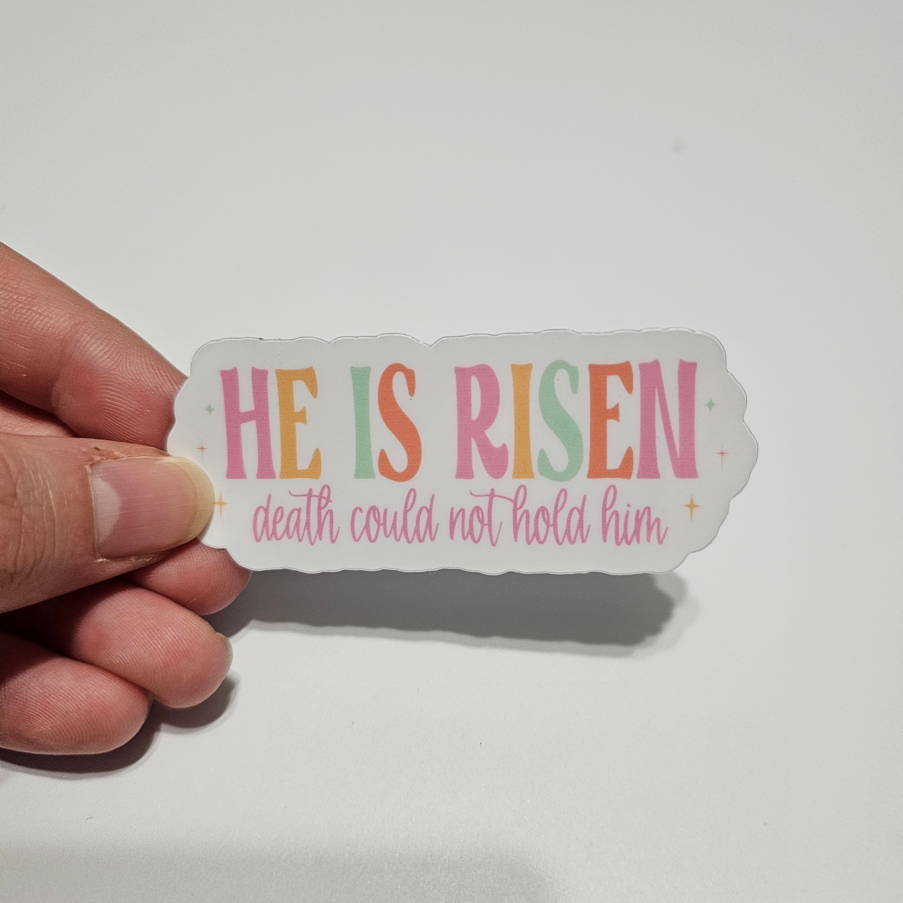 He is Risen Sticker – Sam Tees & More